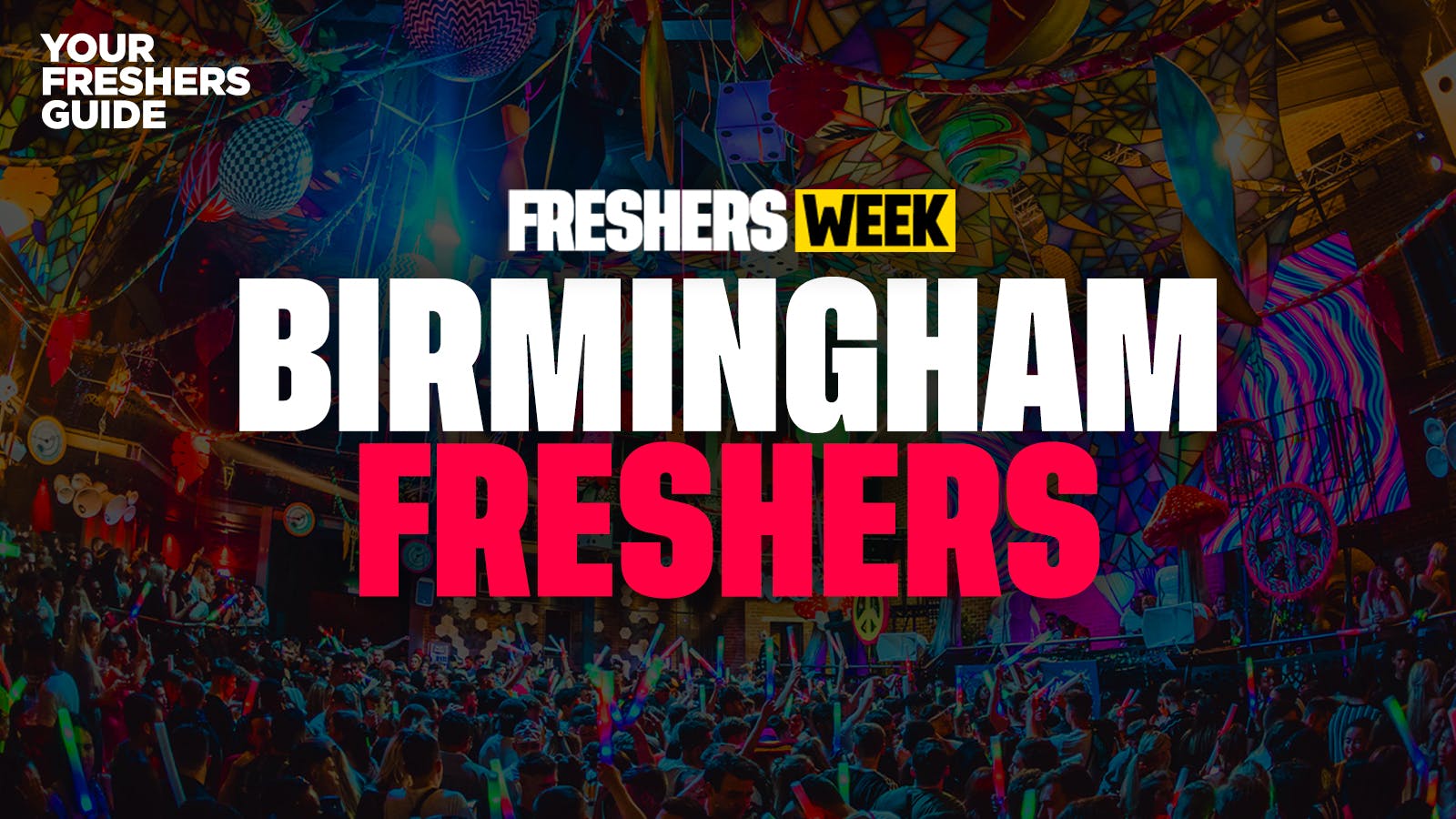 Birmingham Freshers 2026 | Events, Chats, Discounts & Articles