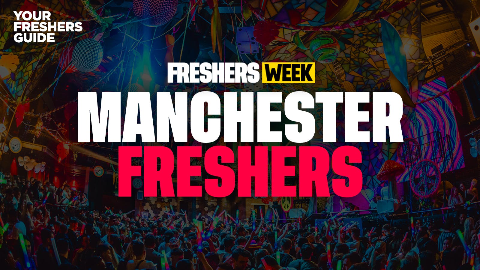 Manchester Freshers 2025 | Events, Discounts, Group & Tips
