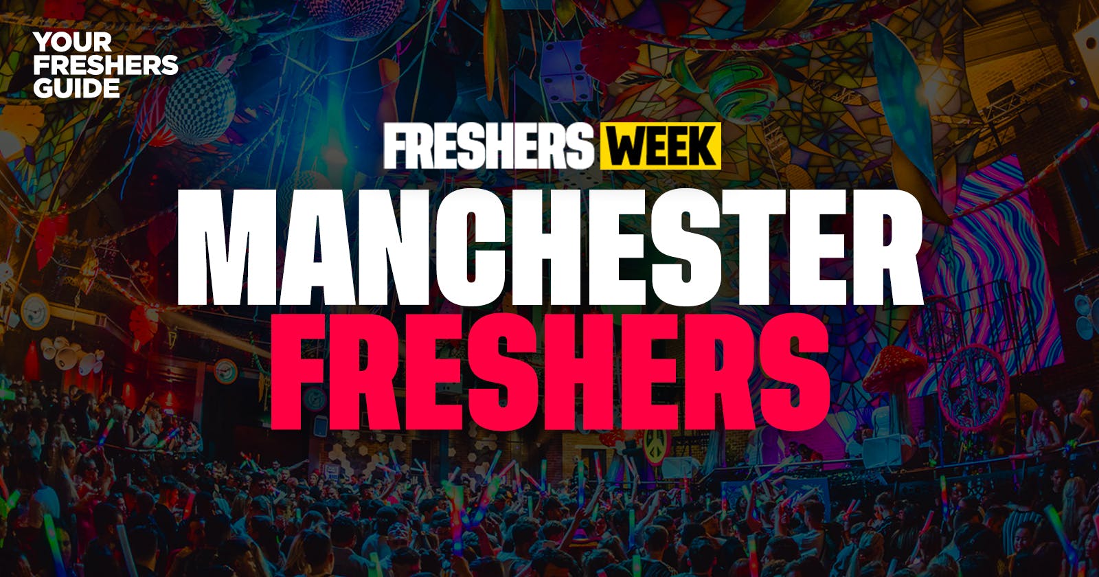 Manchester Freshers 2025 | The Best Events, Discounts, Chats & Tips