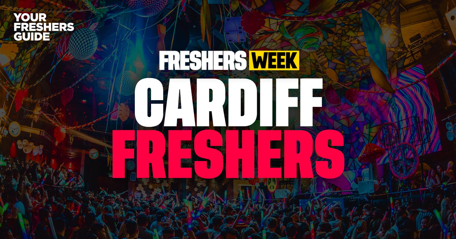 Cardiff Freshers 2025 | Events, Group Chats, Deals & Student Advice