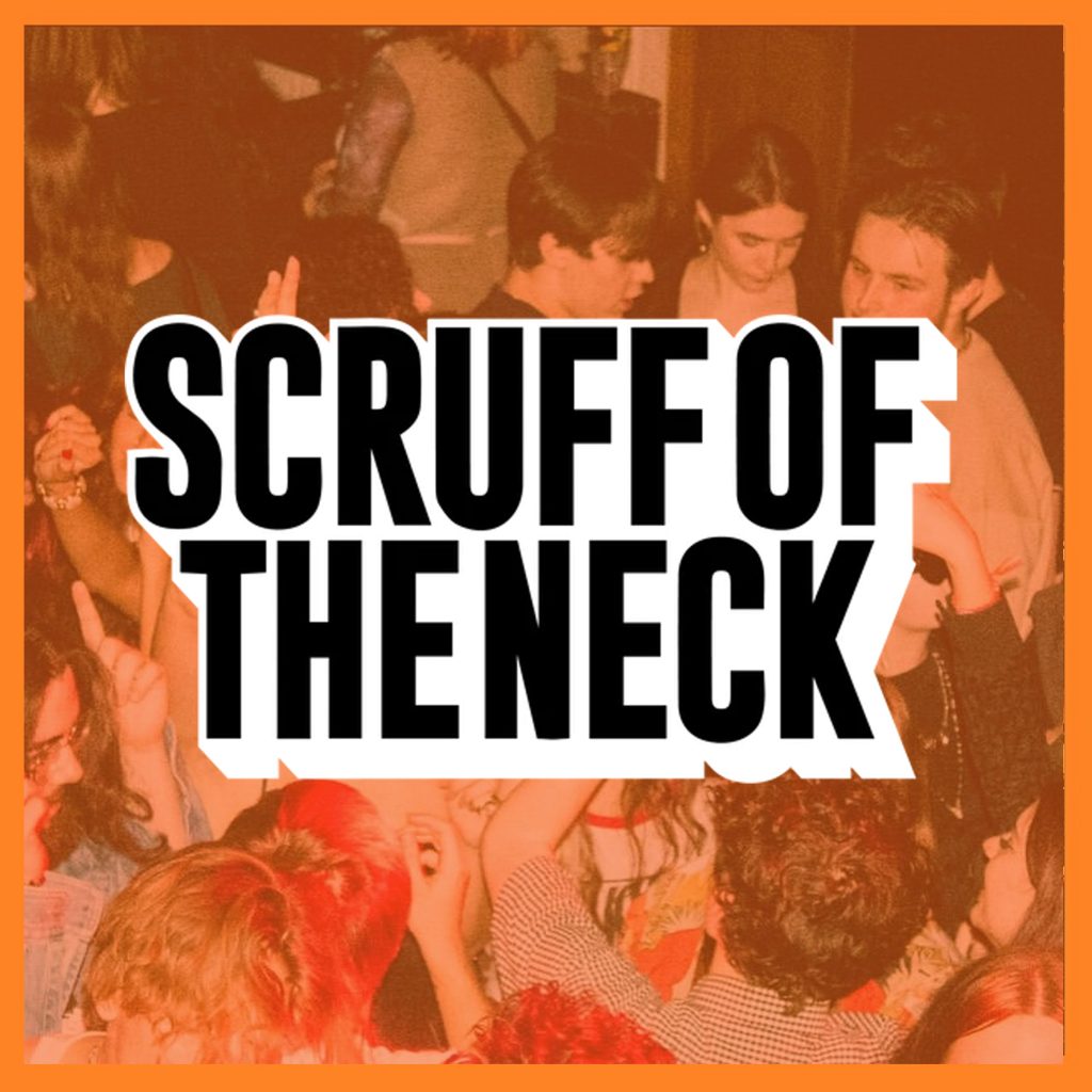 SCRUFF OF THE NECK SPOTLIGHT SHOWS - The Deaf Institute